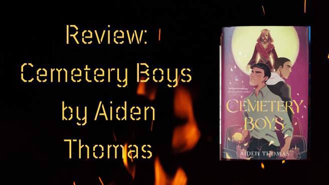 Review: Cemetery Boys by Aiden Thomas – Bites of Books